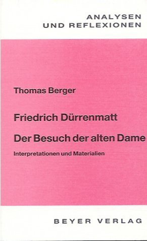 Friedrich Dürrenmatt: Der Besuch der alten Dame : Interpretationen und ...