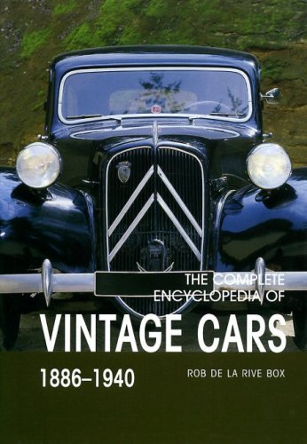 The Complete Encyclopedia of Vintage Cars 1886-1940 by Rob de la Rive ...