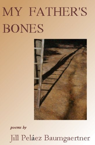 My Father's Bones by Jill Peláez Baumgaertner | Goodreads