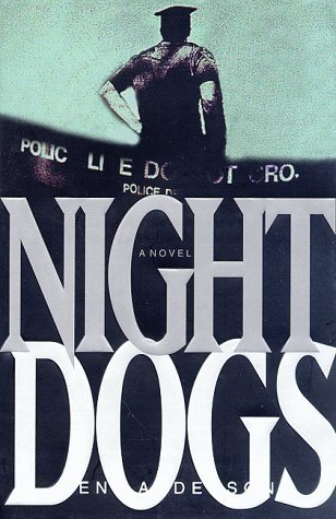 Night Dogs by Kent Anderson | Goodreads