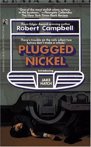 Plugged Nickel by Robert Wright Campbell | Goodreads