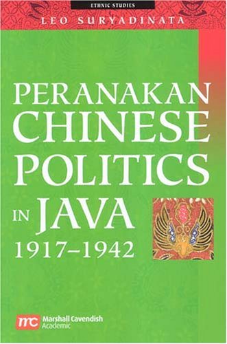 Peranakan Chinese Politics in Java, 1917-1942 by Leo Suryadinata | Goodreads
