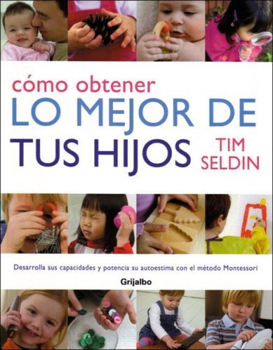 Como obtener lo mejor de tus hijos/ How to Raise Amazing Children by ...