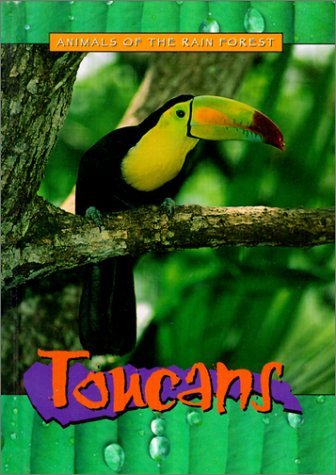 Toucans (Animals of the Rain Forest) by Sam Dollar | Goodreads
