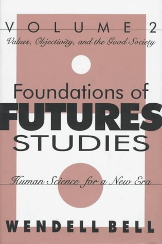 The Foundations of Futures Studies: Human Science for a New Era, volume ...