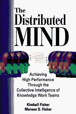 The Distributed Mind: Achieving High Performance Through the Collective ...