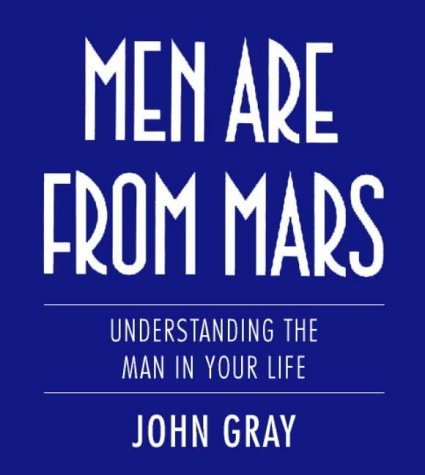 Men are from Mars: Understanding the Man in Your Life by John Gray ...
