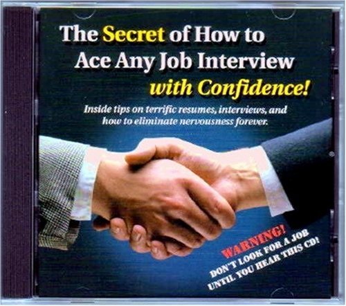The Secret of How to Ace Any Job Interview - with Confidence! Inside ...