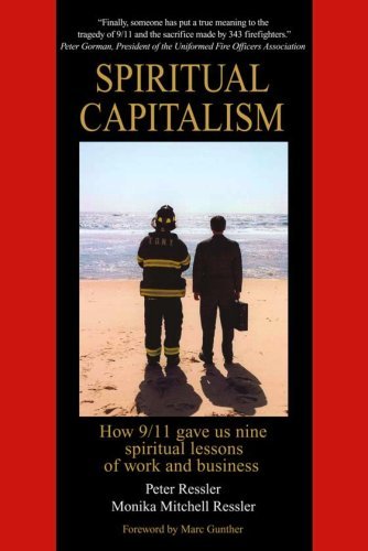 Spiritual Capitalism: How 9/11 Gave Us Nine Spiritual Lessons of Work ...