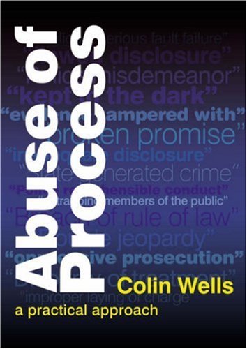 Abuse of Process: A Practical Approach by Colin Wells | Goodreads