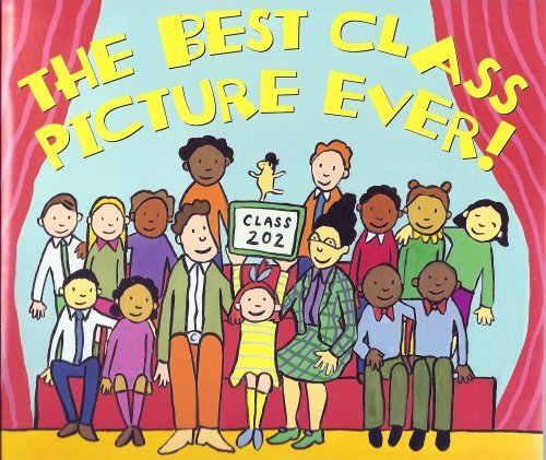 The Best Class Picture Ever! by Denis Roche | Goodreads