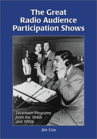 The Great Radio Audience Participation Shows: Seventeen Programs from ...