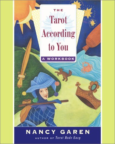 The Tarot According to You: A Workbook by Nancy Garen | Goodreads