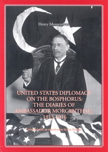 United States Diplomacy On The Bosphorus: The Diaries Of Ambassador ...