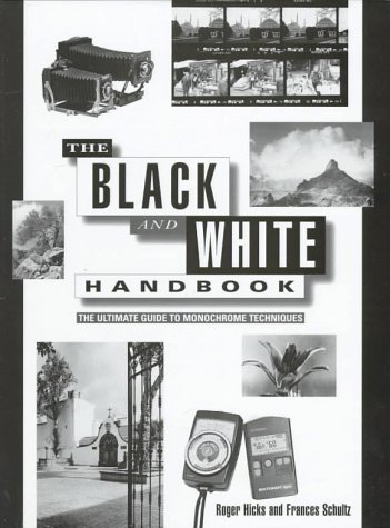 The Black and White Handbook: The Ultimate Guide to Monochrome ...