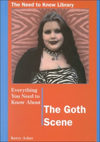 Everything You Need to Know About the Goth Scene by Kerry Acker | Goodreads