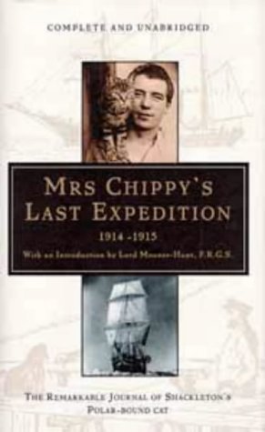 Mrs. Chippy's Last Expedition: The Remarkable Journey Of Shackleton's ...