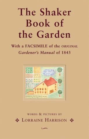 The Shaker Book of the Garden: With a Facsimile of the Original ...