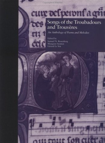 Songs of the Troubadours and Trouveres: An Anthology of Poems and ...