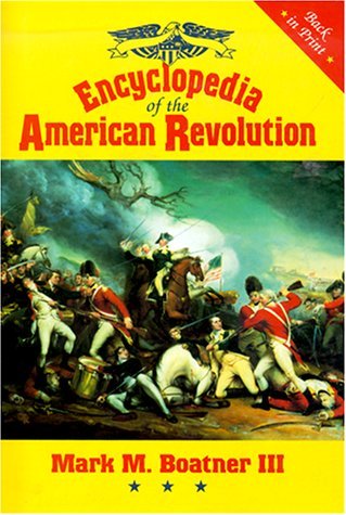 Encyclopedia of the American Revolution by Mark Mayo Boatner III ...