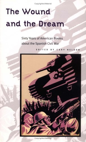 The Wound and Dream: Sixty Years of American Poems about the Spanish ...