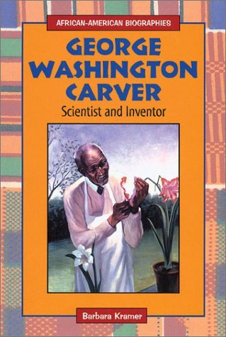 George Washington Carver: Scientist and Inventor by Barbara Kramer ...