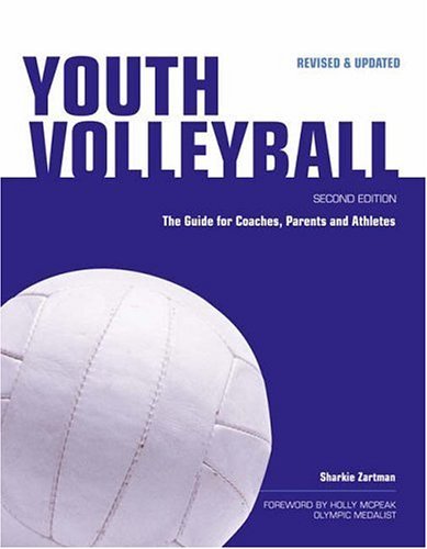 Youth Volleyball: The Guide for Coaches & Parents by Sharkie Zartman ...