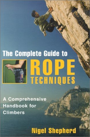 The Complete Guide to Rope Techniques: A Comprehensive Handbook for ...