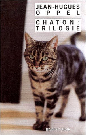 Chaton : trilogie by Jean-Hugues Oppel | Goodreads