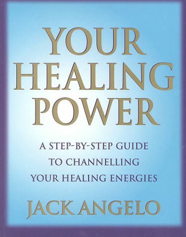 Your Healing Power: A Step-By-Step Guide to Channelling Your Healing ...