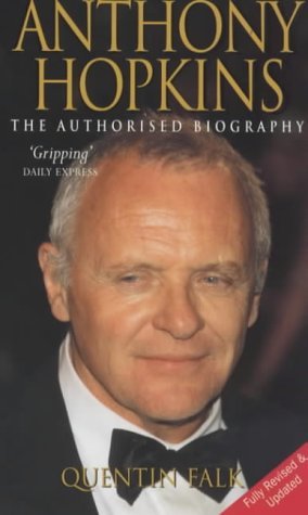 Anthony Hopkins : The Authorised Biography by Quentin Falk | Goodreads