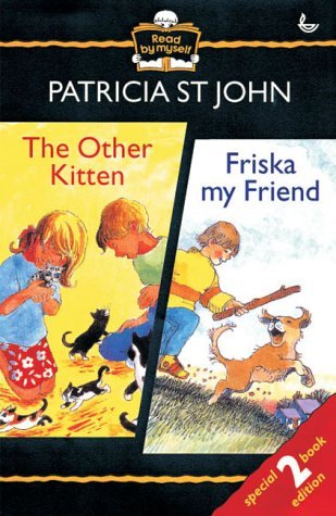 Friska, My Friend / The Other Kitten by Patricia St. John | Goodreads