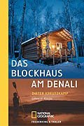 Das Blockhaus am Denali: Leben in Alaska by Dieter Kreutzkamp | Goodreads