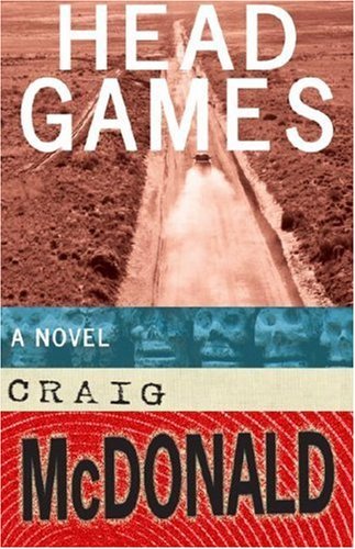 Head Games by Craig McDonald | Goodreads