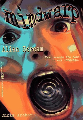Alien Scream (Mindwarp, #3) by Chris Archer | Goodreads