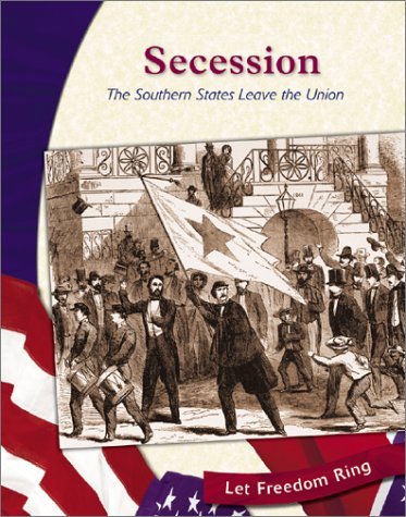 Secession: The Southern States Leave the Union by Judith Peacock ...