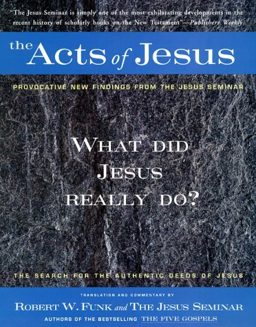 The Acts of Jesus : The Search for the Authentic Deeds of Jesus by ...