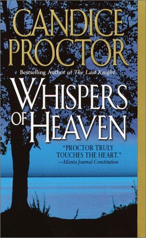Whispers of Heaven by Candice Proctor | Goodreads