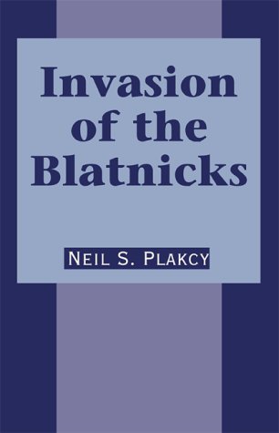 Invasion of the Blatnicks by Neil S. Plakcy | Goodreads