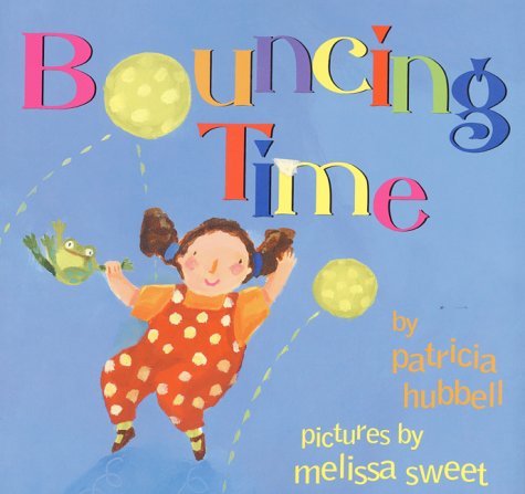 Bouncing Time by Patricia Hubbell | Goodreads