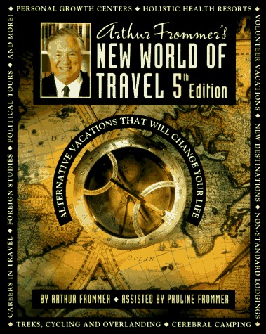 Arthur Frommer's New World of Travel by George McDonald | Goodreads