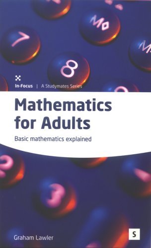 Mathematics for Adults: Basic Mathematics Explained by Graham Lawler ...