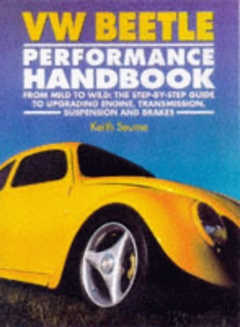 VW Beetle Performance Handbook: From Mild to Wild: the Step-by-step ...