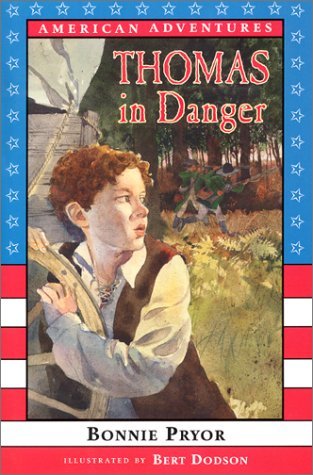 Thomas in Danger: 1779 (American Adventures) by Bonnie Pryor | Goodreads