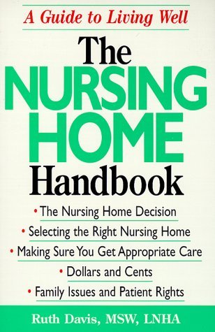 The Nursing Home Handbook: A Guide to Living Well by Ruth Davis | Goodreads
