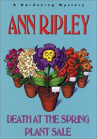 Death At The Spring Plant Sale: A Gardening Mystery by Ann Ripley ...