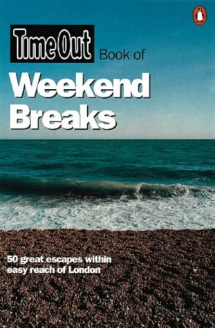Time Out Book of Weekend Breaks by Time Out Guides | Goodreads