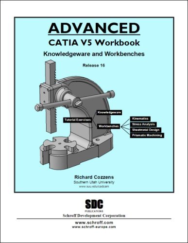 Advanced CATIA V5 Workbook Release 16 by Richard Cozzens | Goodreads