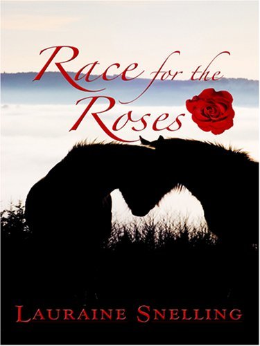 Race for the Roses (Washington, #4) by Lauraine Snelling | Goodreads