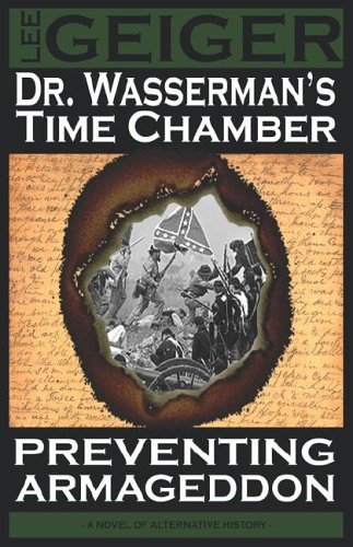 Dr. Wasserman's Time Chamber: Preventing Armageddon by Lee Geiger ...